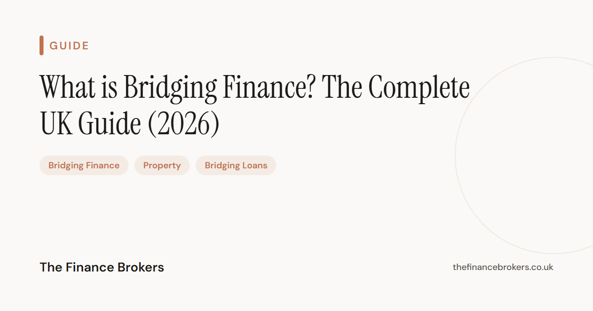 What is Bridging Finance? The Complete UK Guide (2026) | The Finance ...